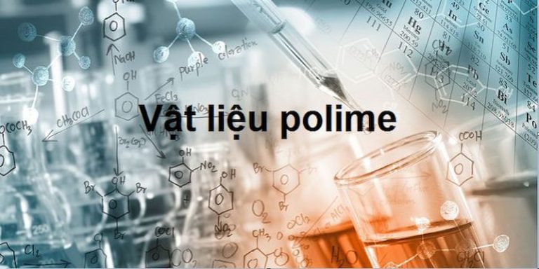 Polyme là gì? Phân loại & Ứng dụng của polime trong đời sống